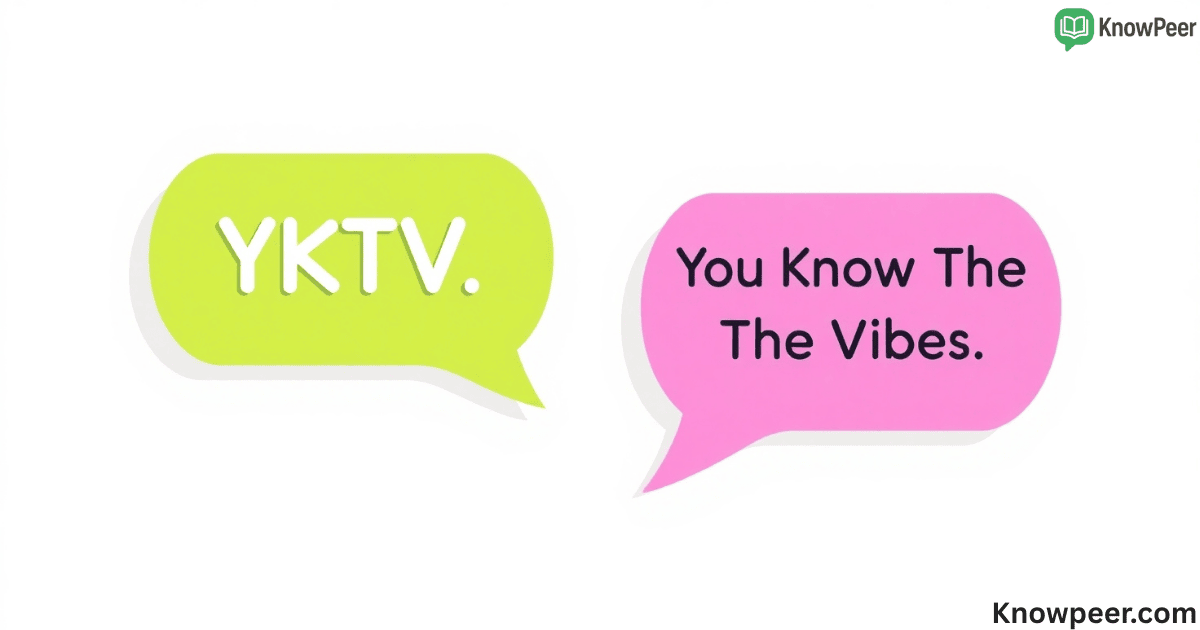 YKTV Meaning Explained: How to Use the Slang in Text Meaning - KnowPeer