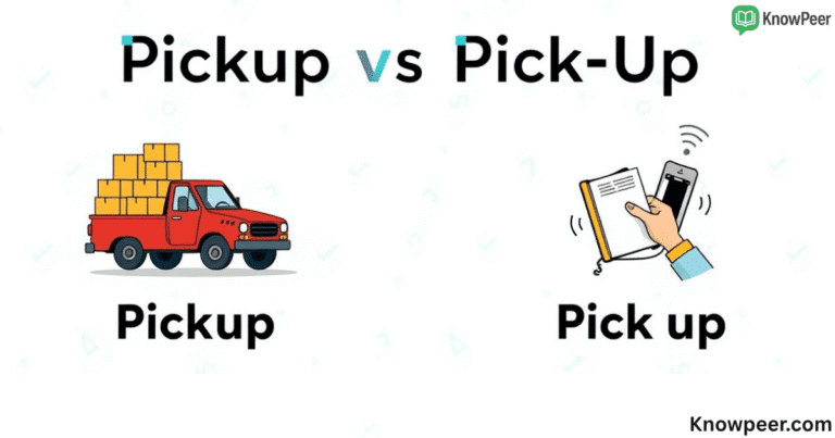 Pickup vs Pick Up: Correct Meaning, Usage & Examples - KnowPeer