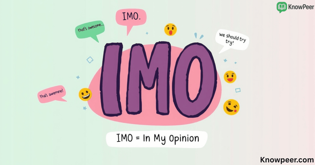 IMO Meaning: What the Popular Internet Slang Really Means - KnowPeer