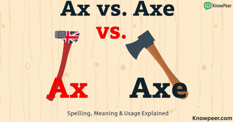 Ax vs. Axe: What’s the Real Difference and Which to Use - KnowPeer